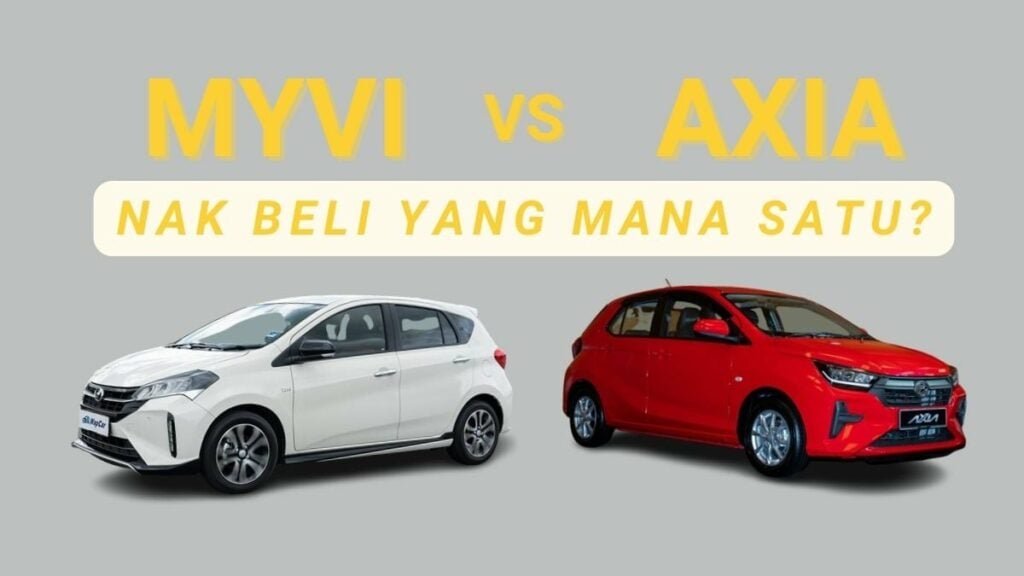 Perodua Axia Atau Myvi? Mana Satu Patut Anda Beli?