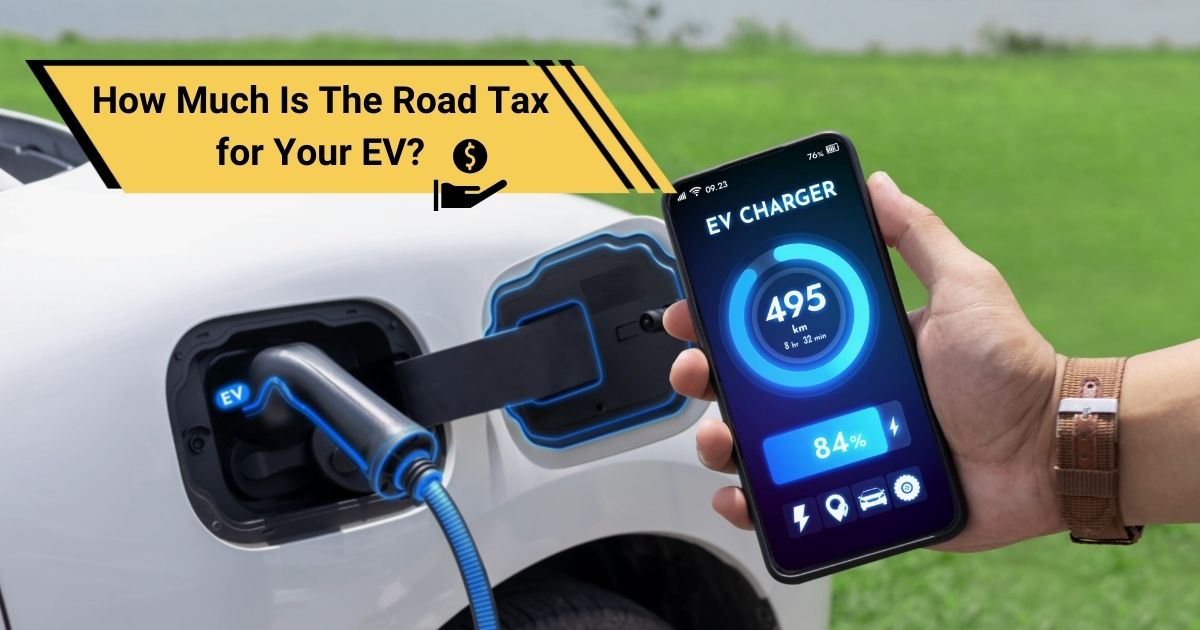 How To Calculate Your Brand New EV Road Tax For 2024
